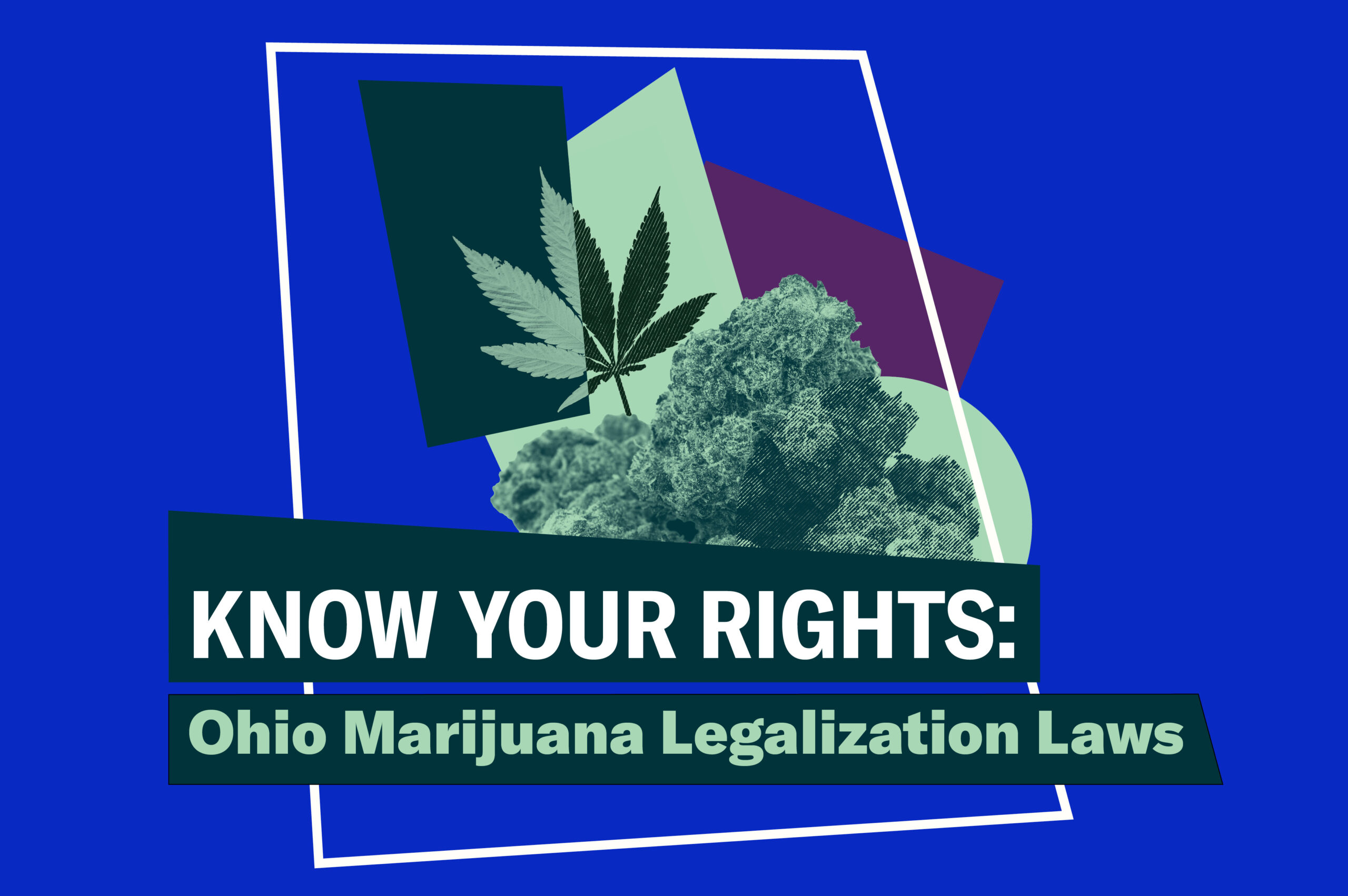 Know Your Rights: Ohio Marijuana Legalization Laws - ACLU of Ohio